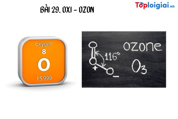 Giải Hóa 10: Bài 29. Oxi - Ozon | Giải bài tập Hóa 10